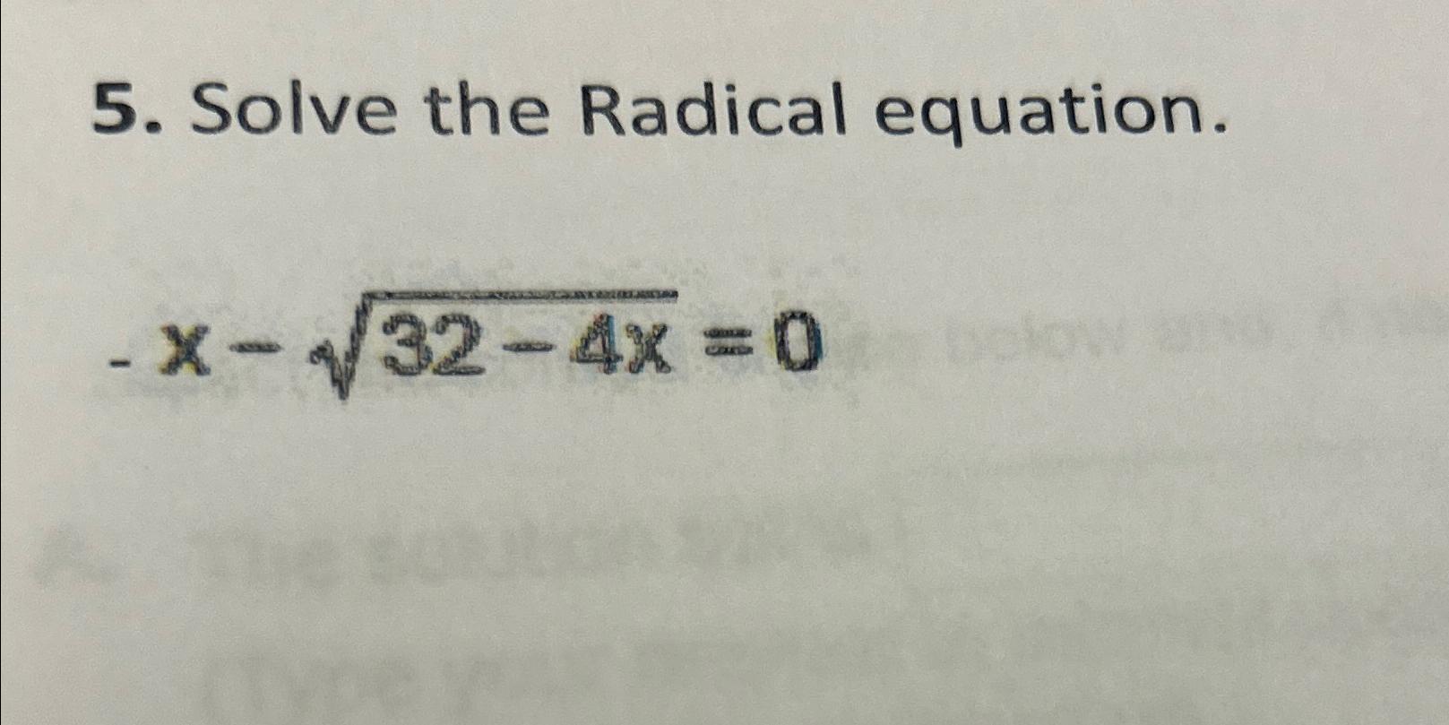 Solved Solve the Radical equation.-x-32-4x2=0 | Chegg.com