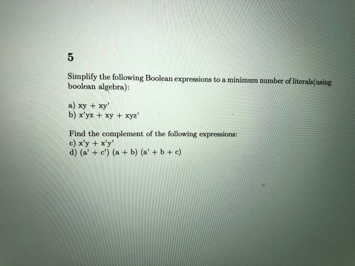 Solved 5 Simplify the following Boolean expressions to a | Chegg.com