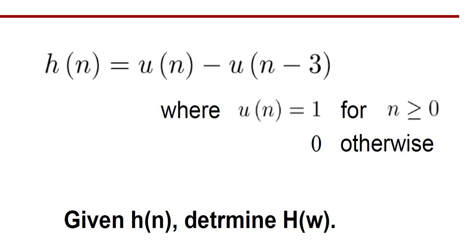 Solved h(n)=u(n)-u(n-3)where u(n)=1 ﻿for n≥0 0 | Chegg.com