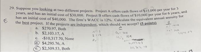 Solved 29. Suppose you looking at two different projects. | Chegg.com