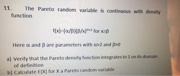 Solved 11. The Pareto random variable is continuous with | Chegg.com