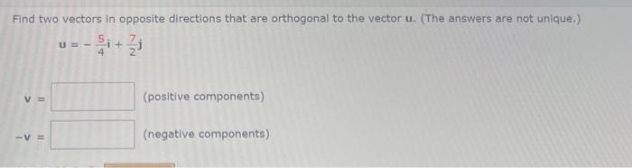 Solved Find two vectors in opposite directions that are | Chegg.com