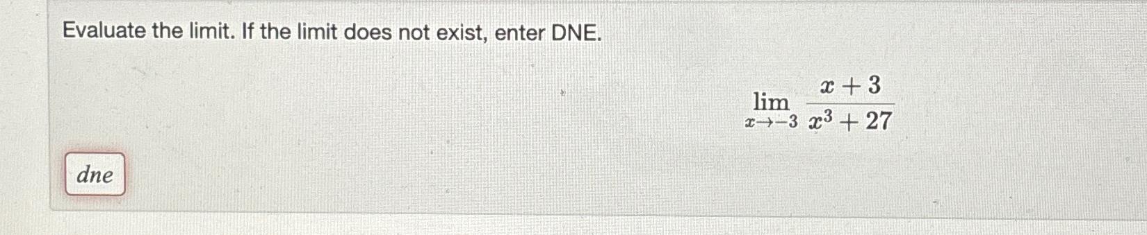 Solved Evaluate the limit. ﻿If the limit does not exist, | Chegg.com