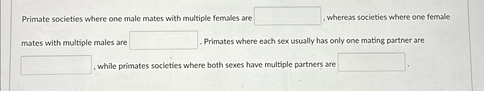 Solved Primate societies where one male mates with multiple | Chegg.com