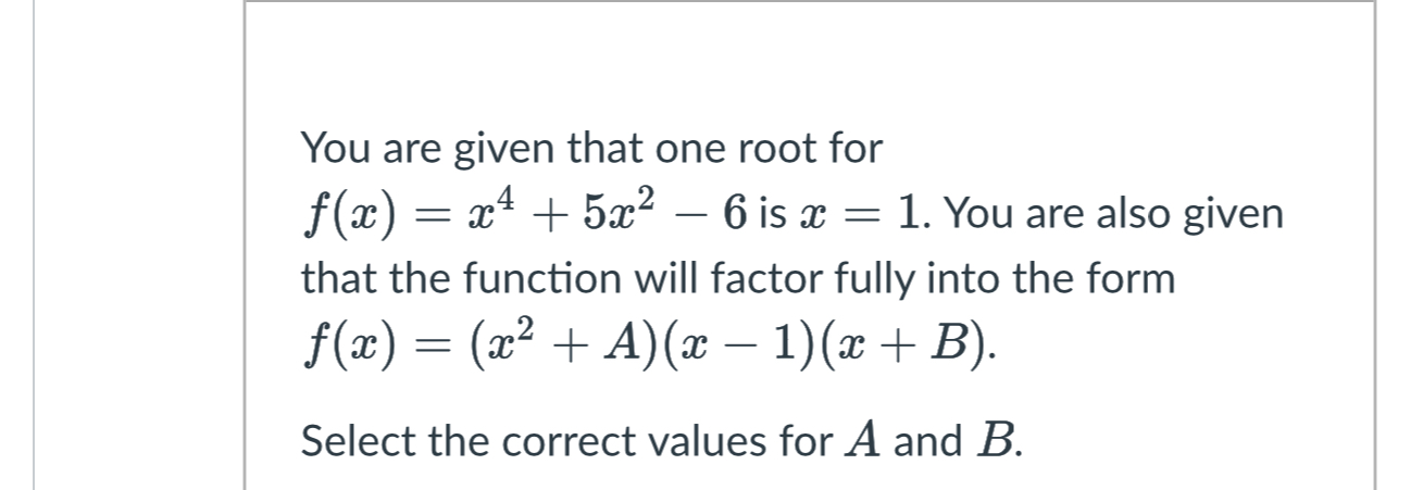 Solved You are given that one root for f(x)=x4+5x2-6 ﻿is | Chegg.com