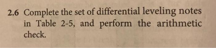 Solved 2.6 Complete the set of differential leveling notes | Chegg.com