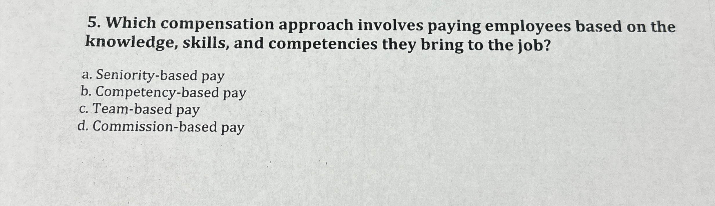 Solved Which compensation approach involves paying employees | Chegg.com