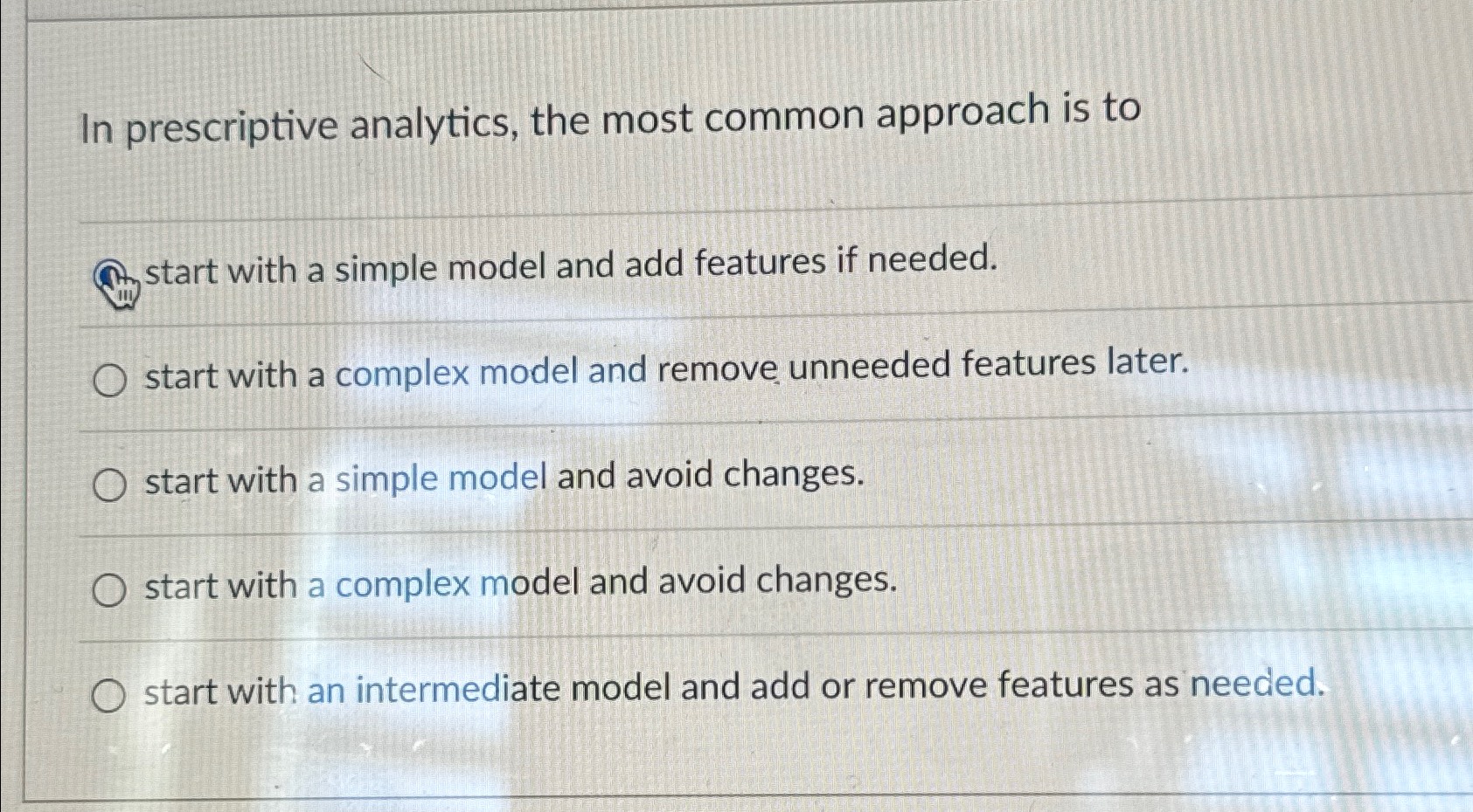 Solved In prescriptive analytics, the most common approach | Chegg.com