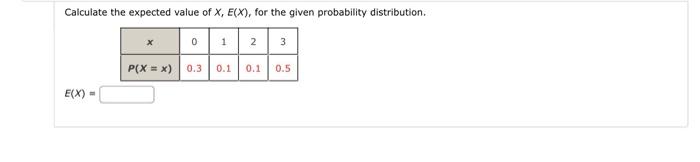 Solved Calculate the expected value of X,E(X), for the given | Chegg.com