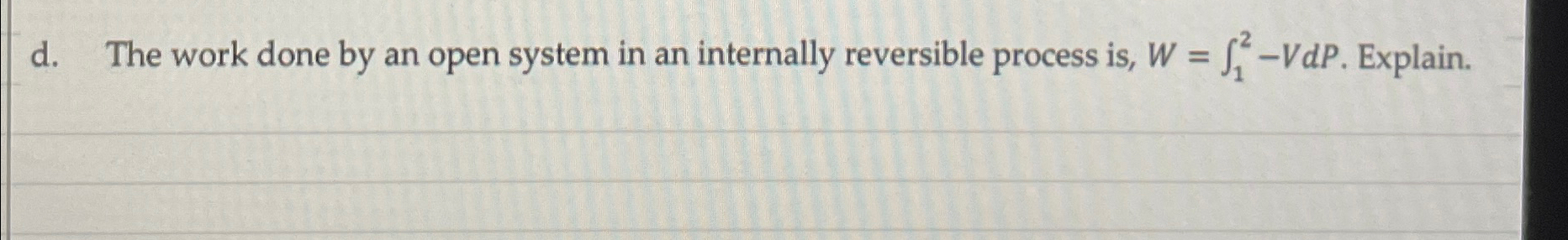 Solved d. ﻿The work done by an open system in an internally | Chegg.com