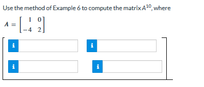 Solved Use the method of Example 6 ﻿to compute the matrix | Chegg.com
