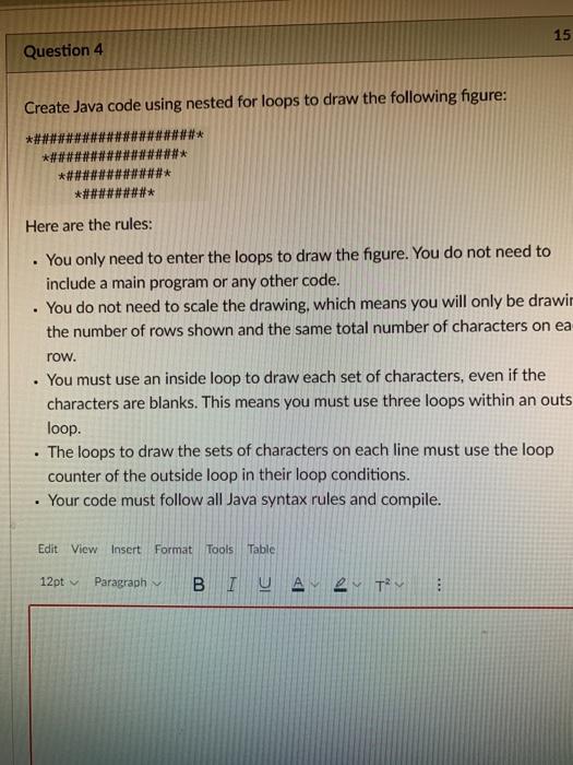 Solved 15 Question 4 Create Java Code Using Nested For Loops