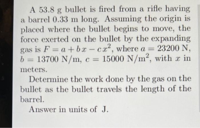 Solved A 53.8 g bullet is fired from a rifle having a barrel | Chegg.com