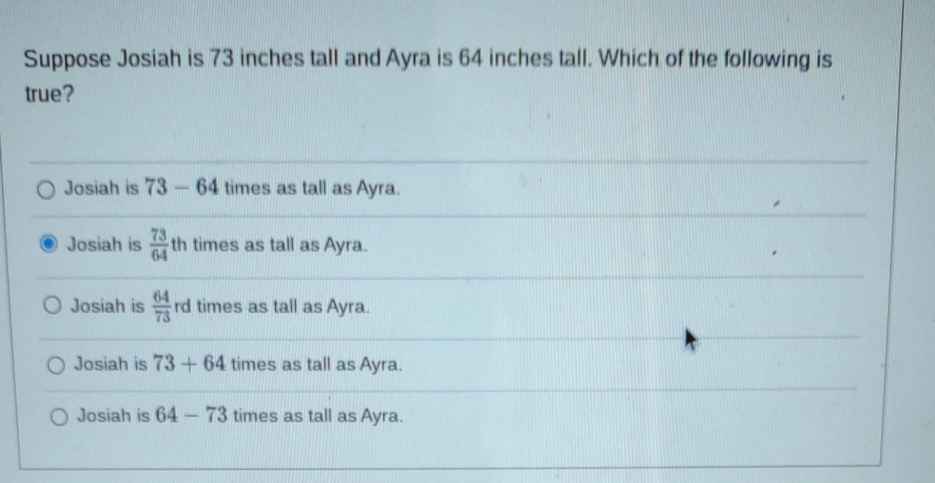 Solved Suppose Josiah is 73 inches tall and Ayra is 64 | Chegg.com