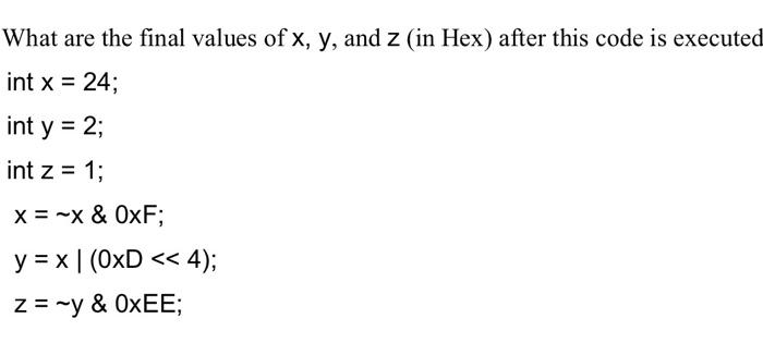 Solved What are the final values of x,y, and z (in Hex) | Chegg.com