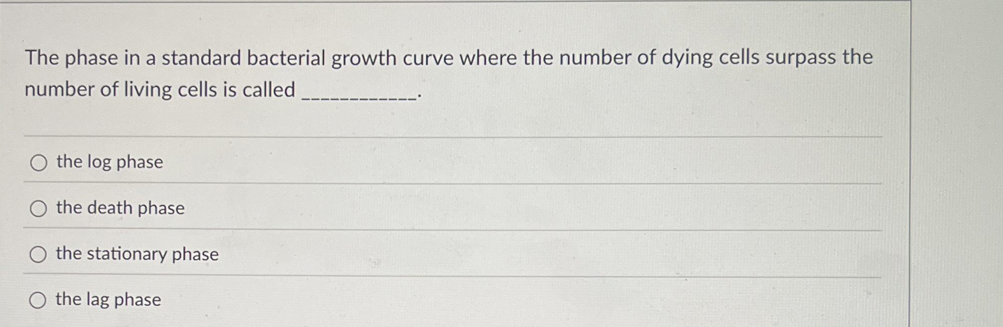 Solved The phase in a standard bacterial growth curve where | Chegg.com