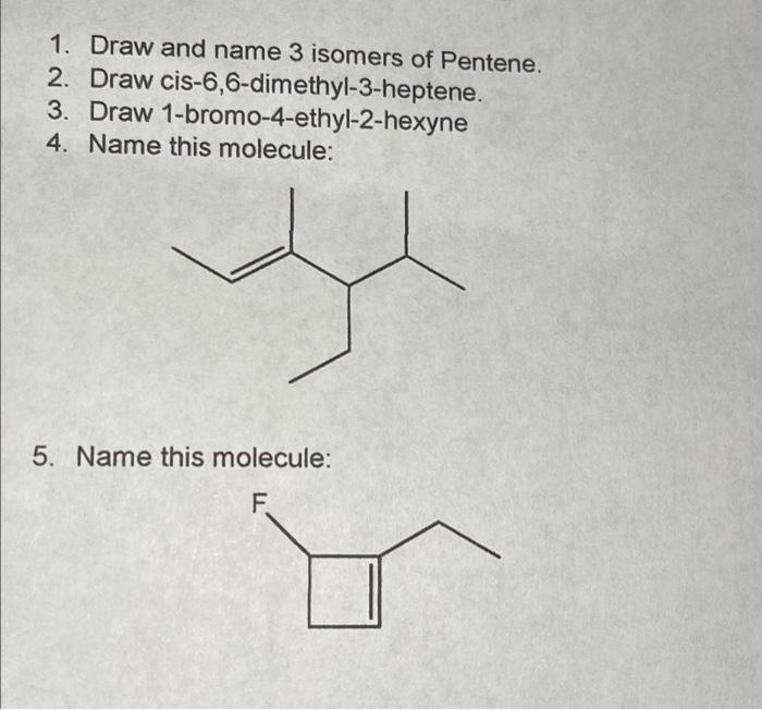 Solved 1. Draw and name 3 isomers of Pentene. 2. Draw | Chegg.com