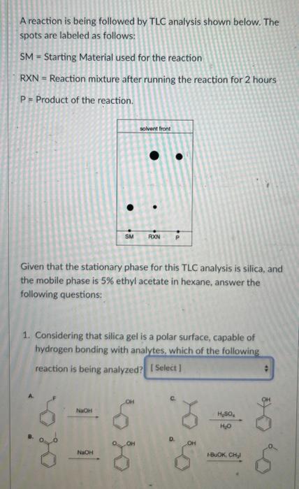 [Solved]: A,B, C, or D A reaction is being followed by TLC a