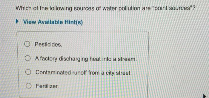 Solved Which of the following sources of water pollution are | Chegg.com