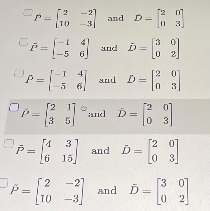 Question 2 (8 points) Given a matrix A=PDP−1 with | Chegg.com