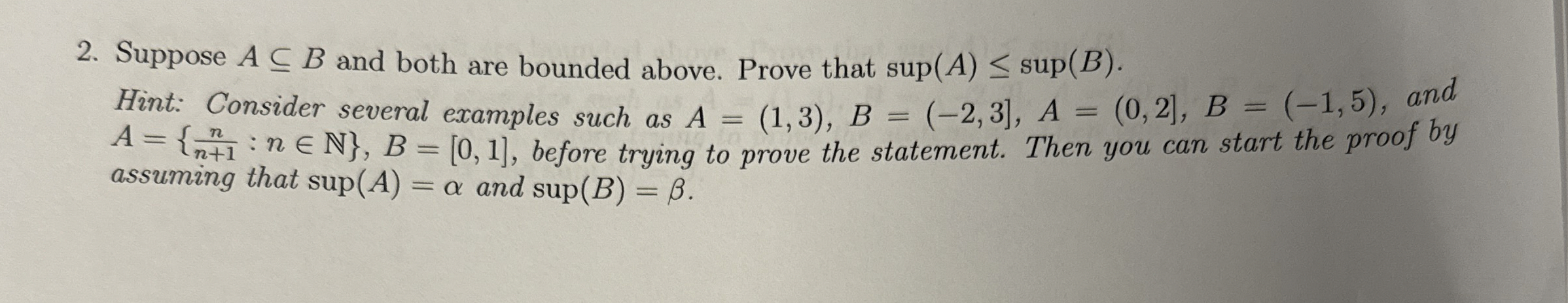 Solved Suppose AsubeB and both are bounded above. Prove that | Chegg.com