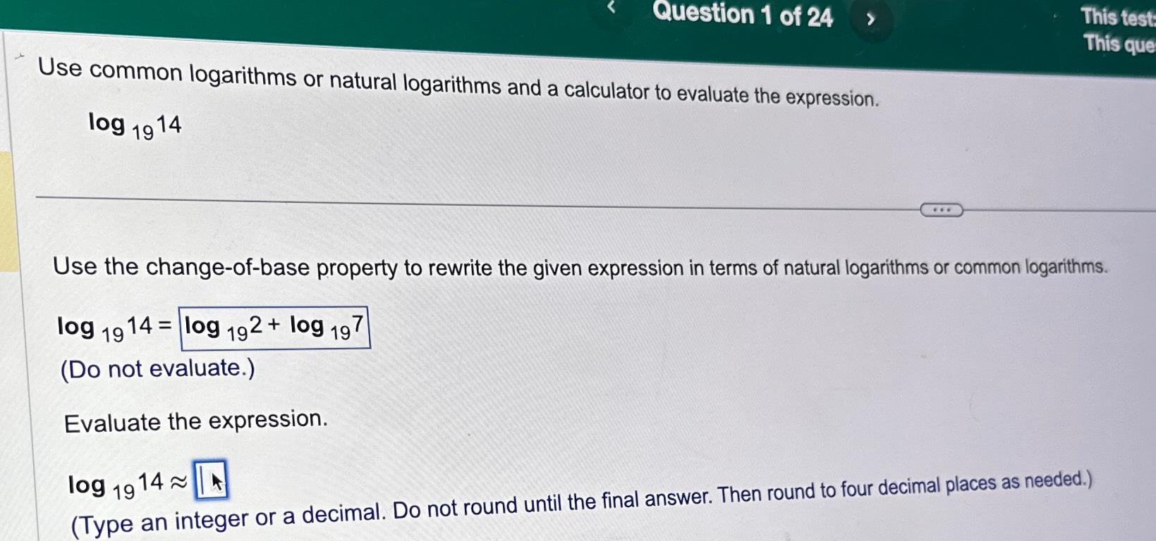 Solved Question 1 of 24Use common logarithms or natural | Chegg.com Solved Question 1 of 24Use common logarithms or natural | Chegg.com