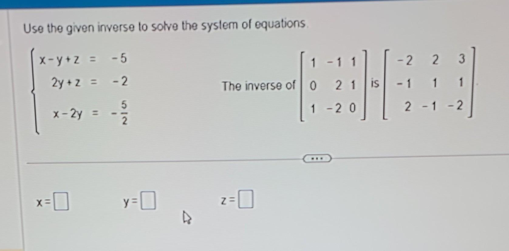 Solved Use the given inverse to solve the system of | Chegg.com