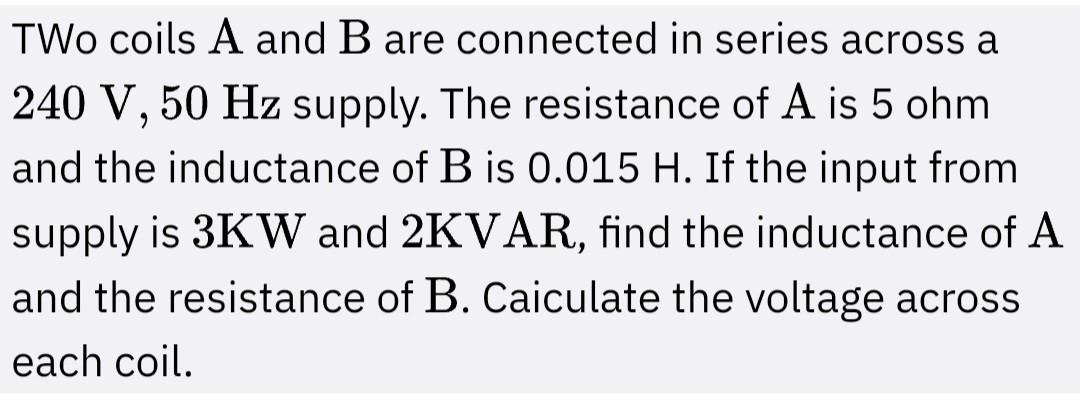 Solved Two coils $\mathrm{A}$ and $\mathrm{B}$ are | Chegg.com