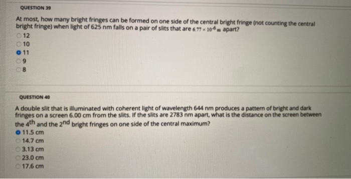 Solved QUESTION 39 At most, how many bright fringes can be | Chegg.com