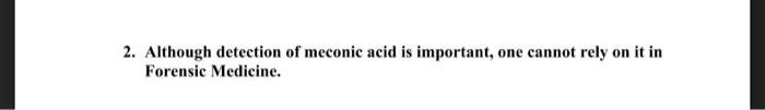 2. Although detection of meconic acid is important, | Chegg.com