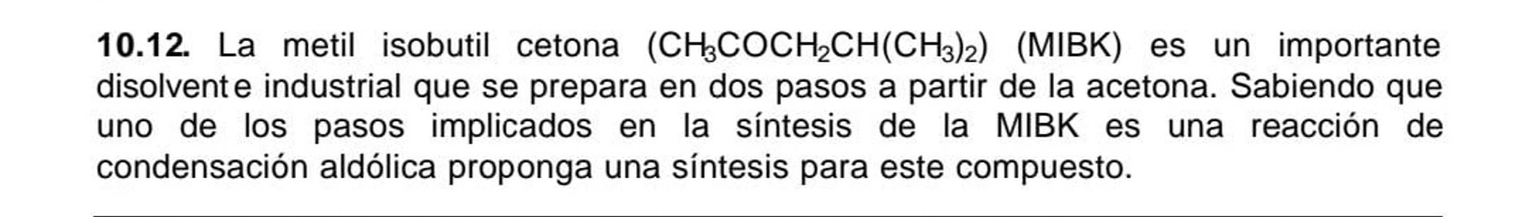 Solved 10.12. ﻿La metil isobutil cetona | Chegg.com