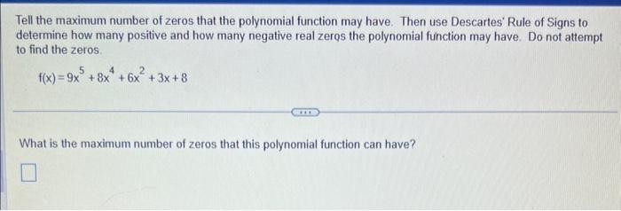 Solved Tell the maximum number of zeros that the polynomial | Chegg.com