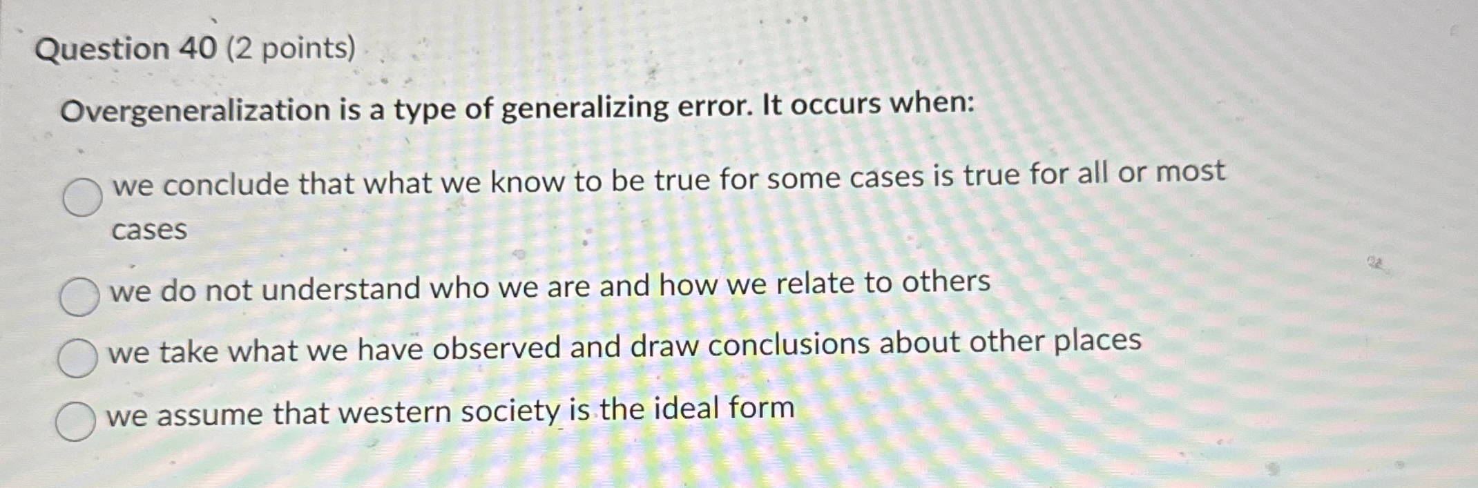 Solved Question 40 (2 ﻿points)Overgeneralization is a type | Chegg.com