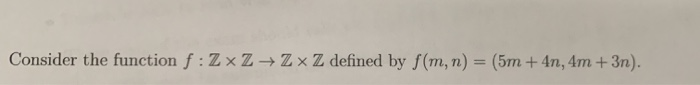 Solved Consider the function f :ZxZZx Z defined by f(m, n) = | Chegg.com