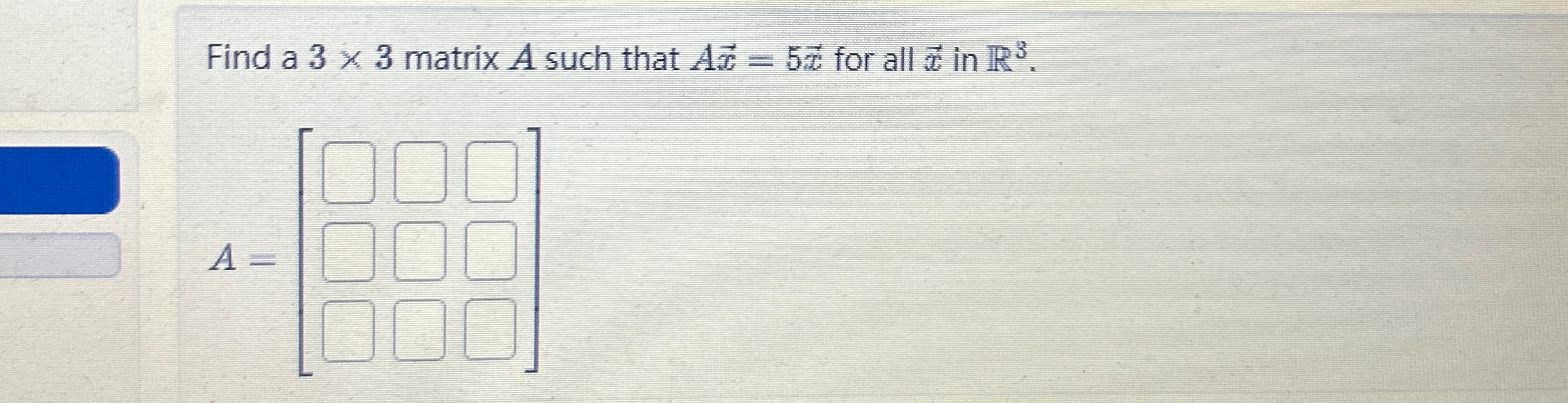 Solved Find a 3×3 ﻿matrix A such that Avec(x)=5vec(x) ﻿for | Chegg.com