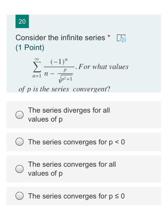 Solved 20 Consider the infinite series (1 Point) 00 р (-1)" | Chegg.com