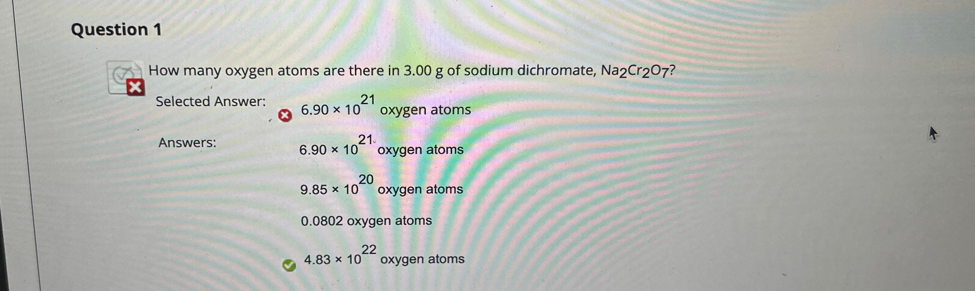Solved Question 1How many oxygen atoms are there in 3.00g | Chegg.com