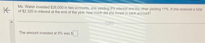 Solved Ms. Walsh invested $26,000 in two accounts, one | Chegg.com