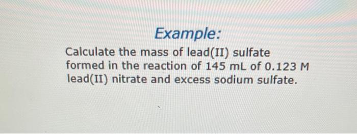 Solved Example: Calculate the mass of lead(II) sulfate | Chegg.com