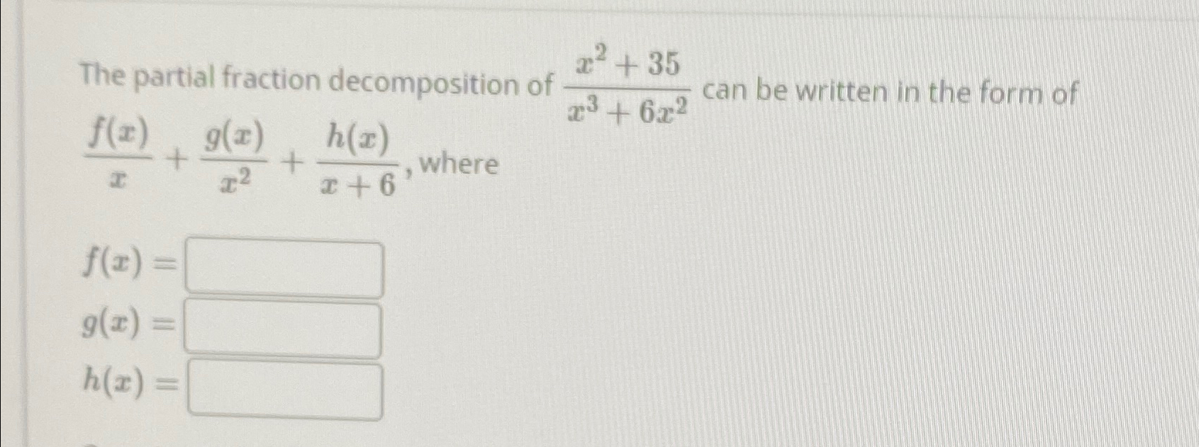 Solved The partial fraction decomposition of x2+35x3+6x2 | Chegg.com
