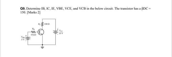 Solved Q9. Determine IB, IC, IE, VBE, VCE, and VCB in the | Chegg.com