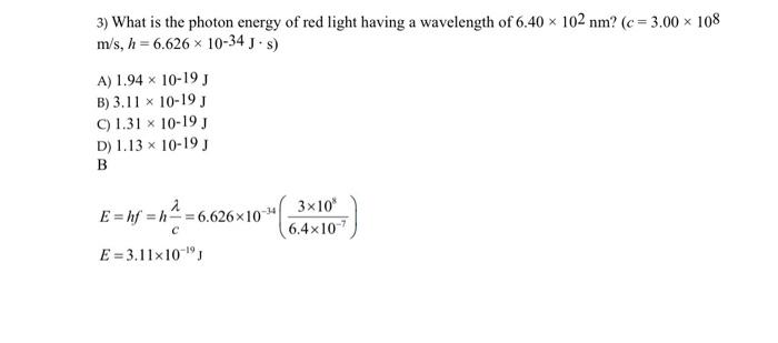 Solved 3) What is the photon energy of red light having a | Chegg.com
