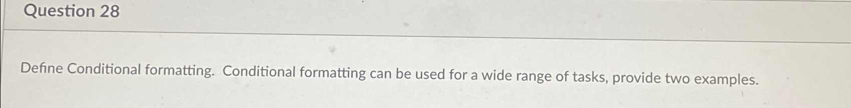 Solved Question 28Define Conditional formatting. Conditional | Chegg.com