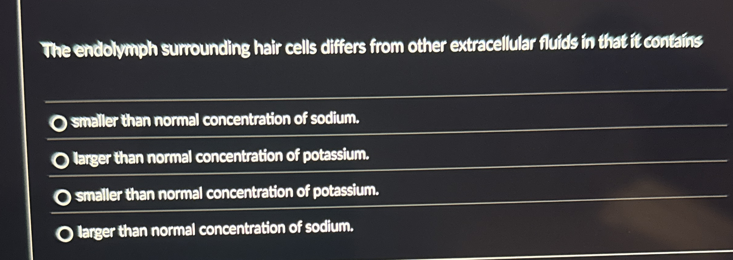 The endolymph surrounding hair cells differs from | Chegg.com