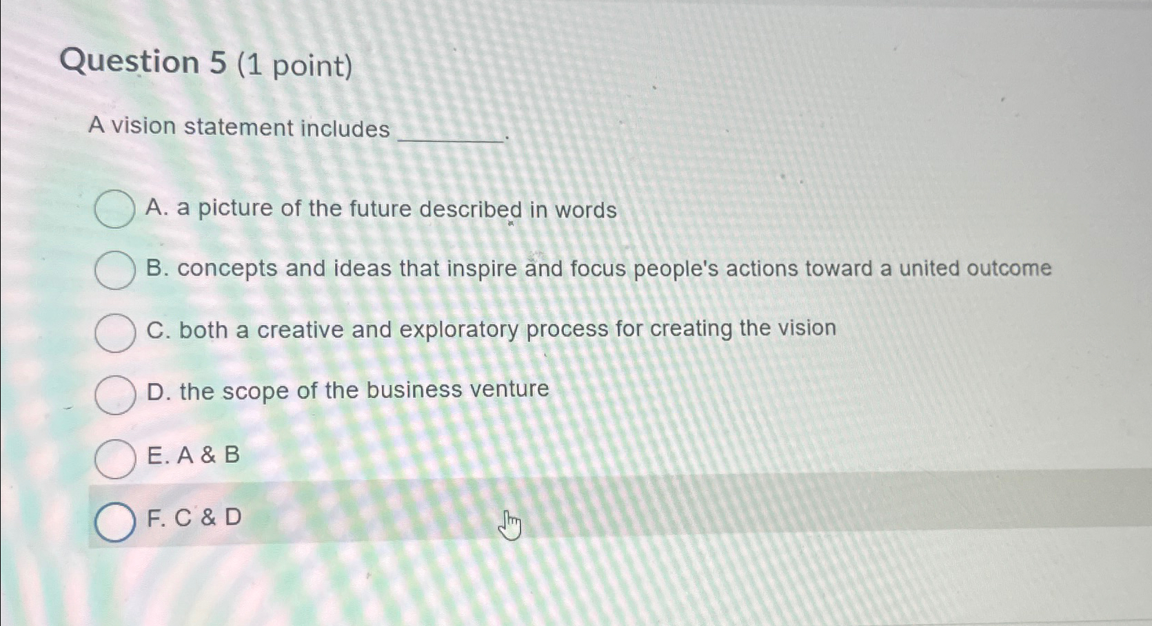 Solved Question 5 (1 ﻿point)A vision statement includesA. ﻿a | Chegg.com