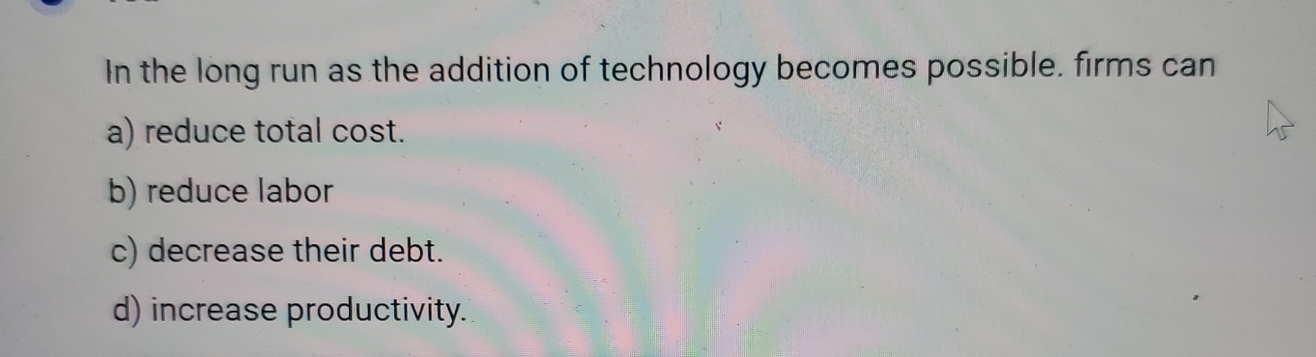 Solved In the long run as the addition of technology becomes | Chegg.com