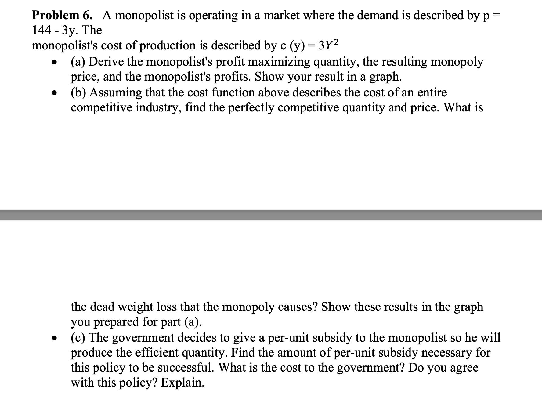 Solved Problem 6. ﻿A monopolist is operating in a market | Chegg.com