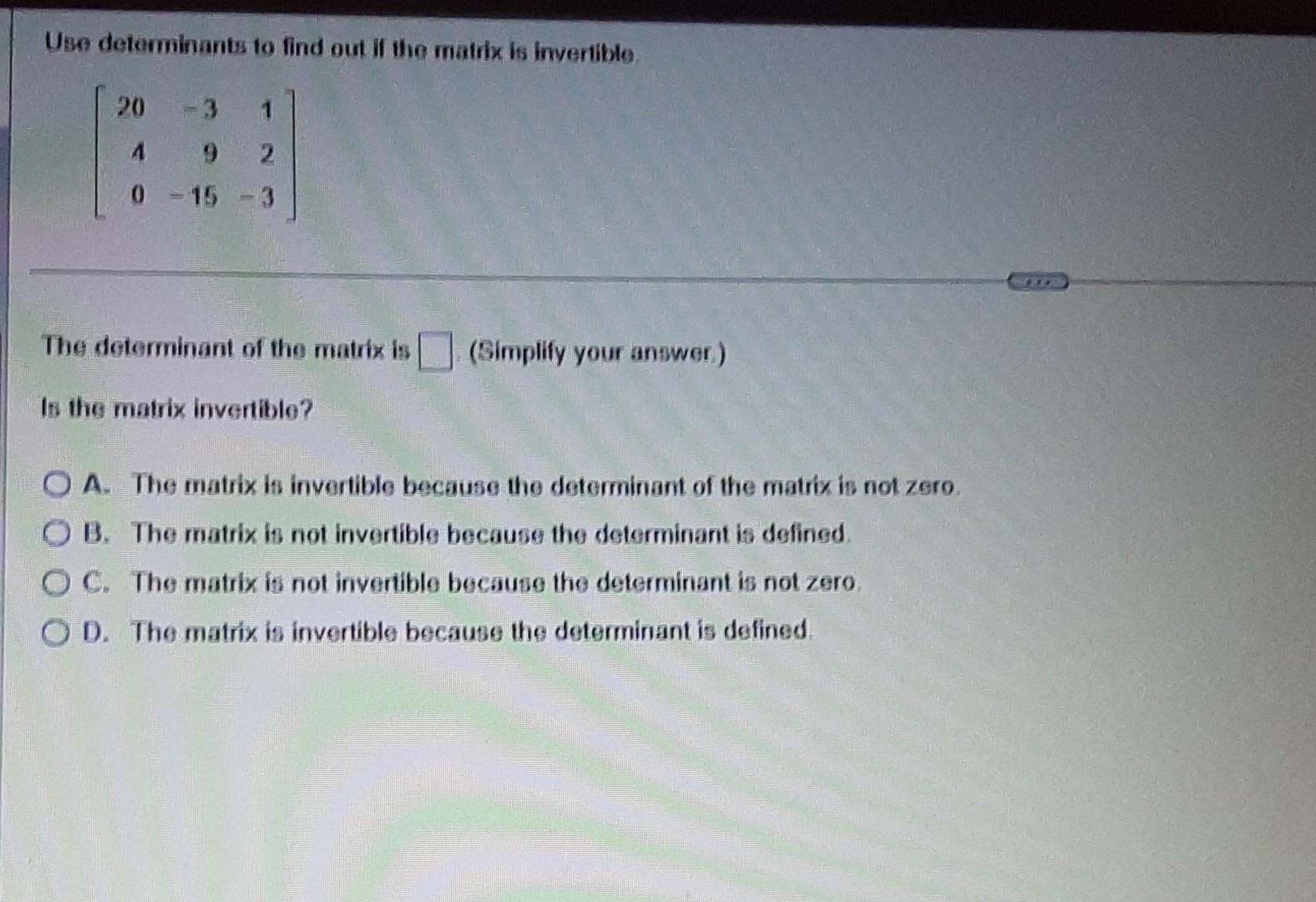 Solved Use determinants to find out if the matrix is | Chegg.com