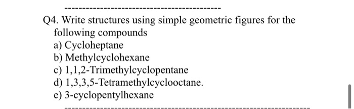 Solved Q4. Write structures using simple geometric figures | Chegg.com