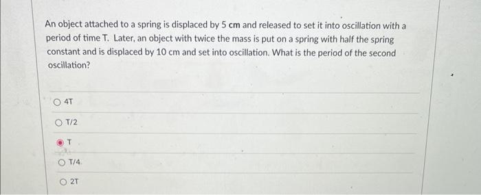 Solved An object attached to a spring is displaced by 5 cm | Chegg.com